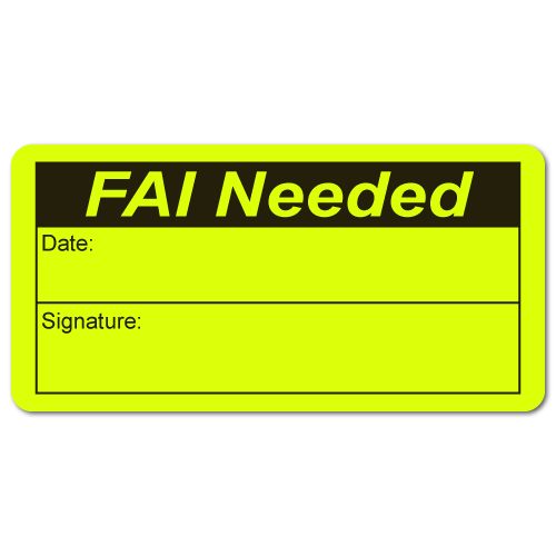 "FAI Needed" First Article Inspection Labels
